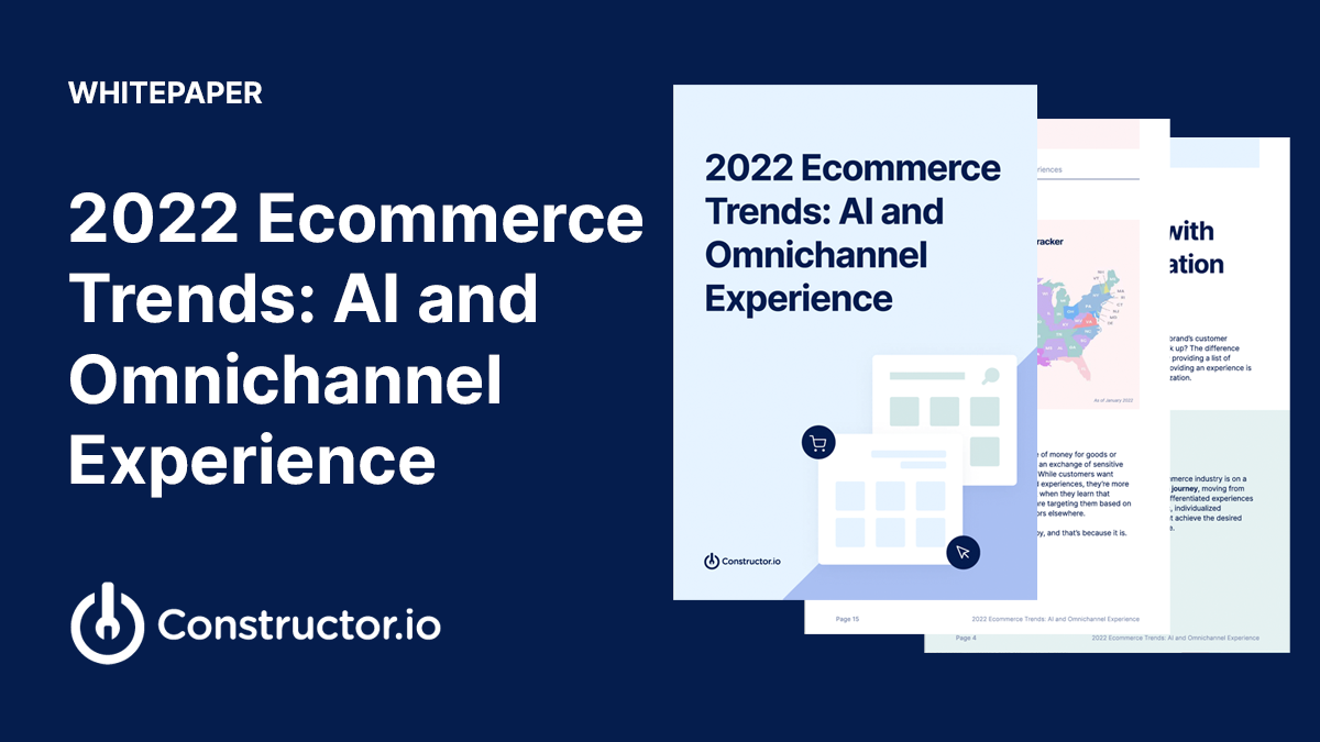 2022 Ecommerce Trends: AI and Omnichannel Experience 2022 Ecommerce Trends: AI and Omnichannel Experience