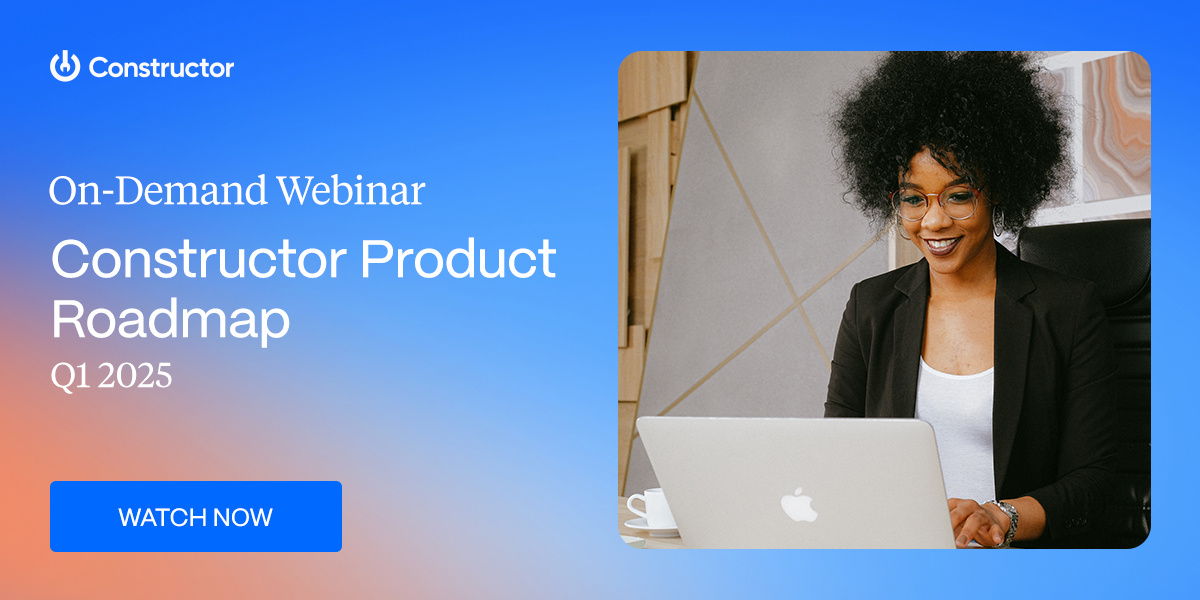 Constructor’s Product Roadmap Webinar: Q1 2025
